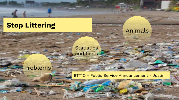 Littering PSA - BTT1O - Justin by Justin Evangelio on Prezi