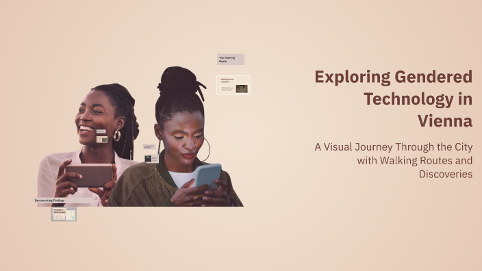 Exploring Gendered Technology in Vienna by Hannah Engelen on Prezi
