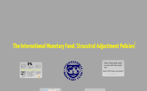 IMF Structural Adjustment Programs by Cassandra King on Prezi
