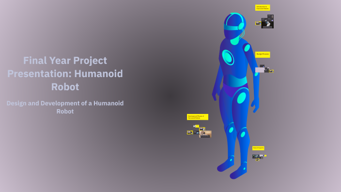 Final Year Project Presentation: Humanoid Robot by Noorulain Amjad on Prezi