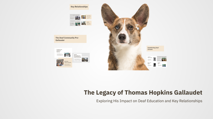The Legacy of Thomas Hopkins Gallaudet by jasmine holman on Prezi