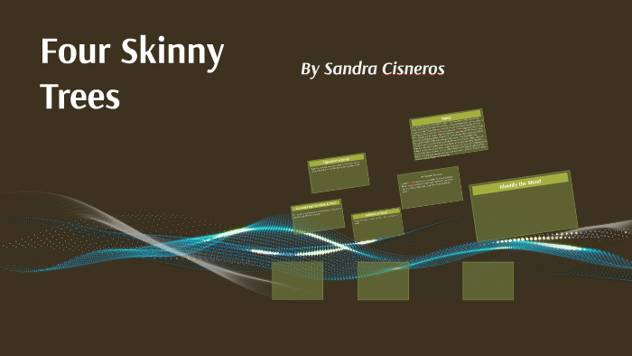 Four Skinny Trees by Kevin Valdes on Prezi