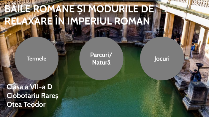 BAILE ROMANE SI MODURILE DE RELAXARE IN IMPERIUL ROMAN by RAREȘ GABRIEL ...