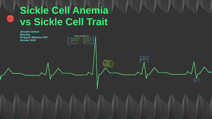 Sickle Cell Anemia vs Sickle Cell Trait by Jen Deleon on Prezi