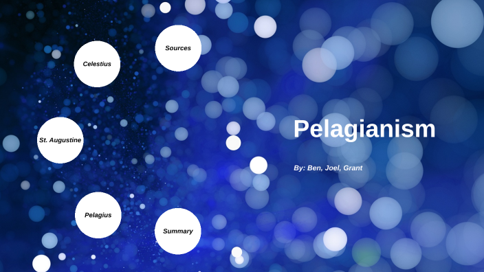 Pelagianism by Benjamin Schroeder on Prezi