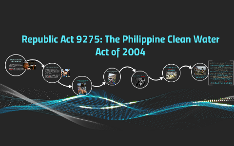 Republic Act 9275: The Philippine Clean Water by Jelay Bacani on Prezi