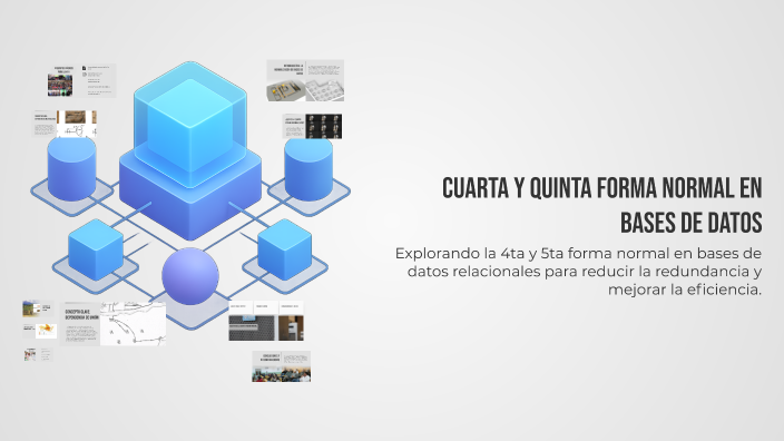 Cuarta y Quinta Forma Normal en Bases de Datos by Adrian Fernandez on Prezi