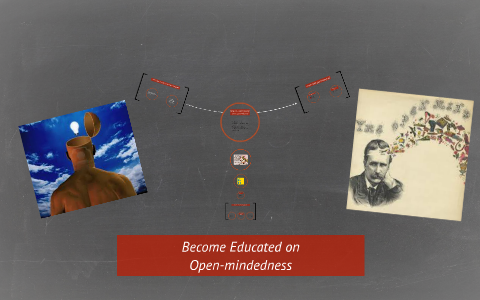 Become Educated on Open-mindedness by Emma Soukup on Prezi