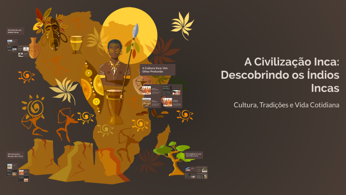 A Civilização Inca: Descobrindo os Índios Incas by beatriz reis on Prezi