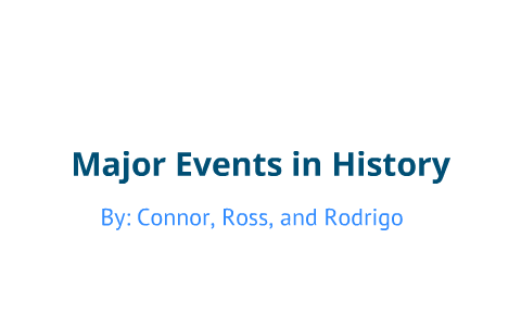 Major Events by Ross Carpenter on Prezi