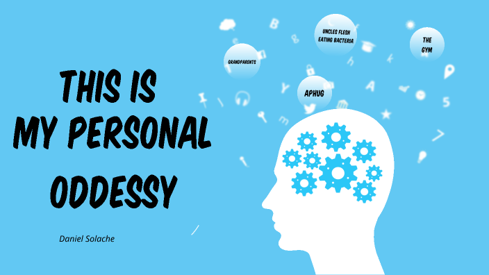 My Personal Odyssey by Daniel SolacheLopez on Prezi