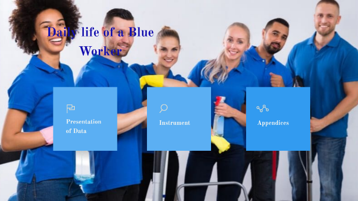 Daily life of a Blue Worker by ashi Barriga on Prezi