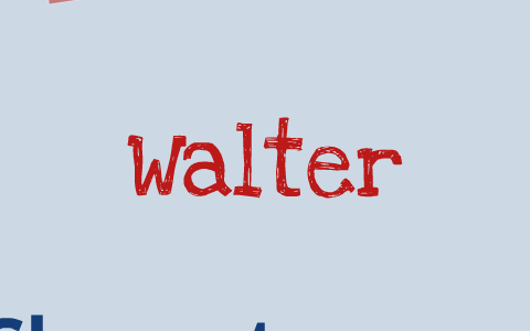 Walter Character Map by Sam Russell on Prezi