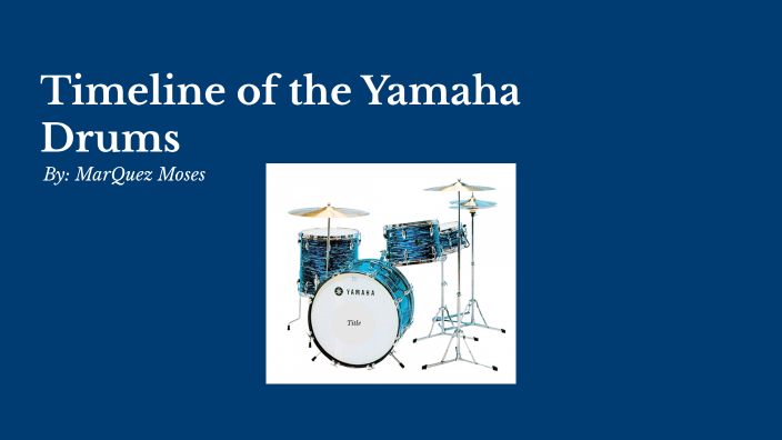 Drums Timeline by MarQuez Moses on Prezi