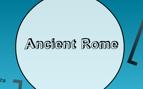 anicent rome by milton vega on Prezi