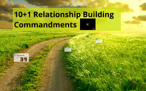 10+1 Commandments to Relationship Building by Walter Lee on Prezi
