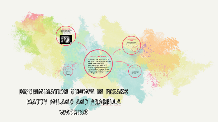 DISCRIMINATION SHOWN IN FREAKS by arabella watkins on Prezi