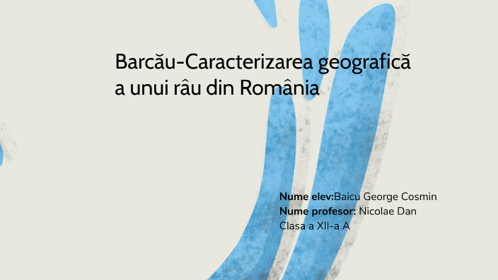 Barcău-Caracterizarea geografică a unui râu din România by Baicu ...