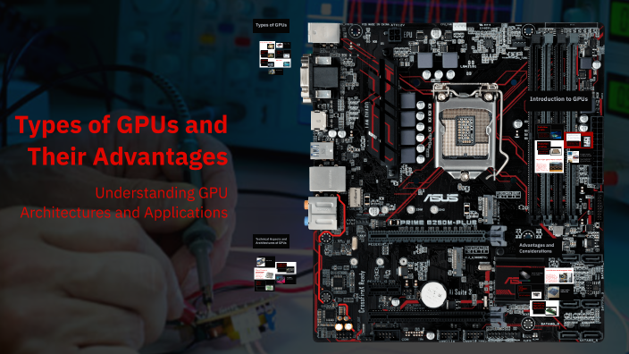 Types of GPUs and Their Advantages by Ibrahim Rebwar on Prezi