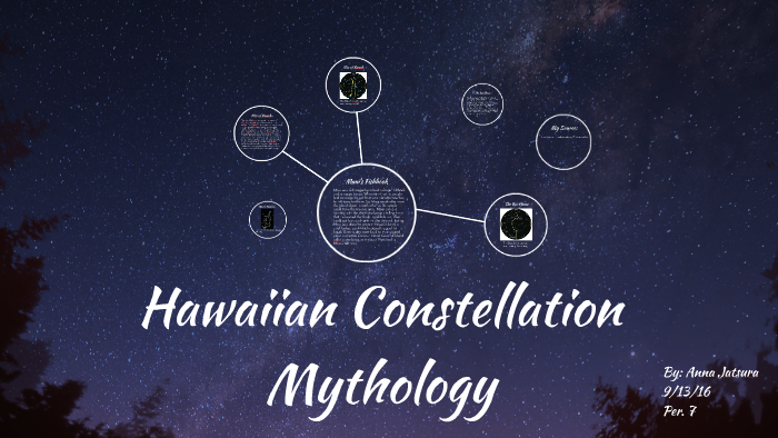 Hawaiian Constellation Mythology by Anna Jatsura on Prezi
