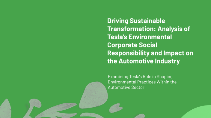 Driving Sustainable Transformation: Analysis of Tesla's Environmental ...