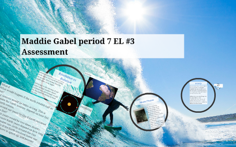 Maddie Gabel period 7 EL #3 Assessment by maddie gabel on Prezi