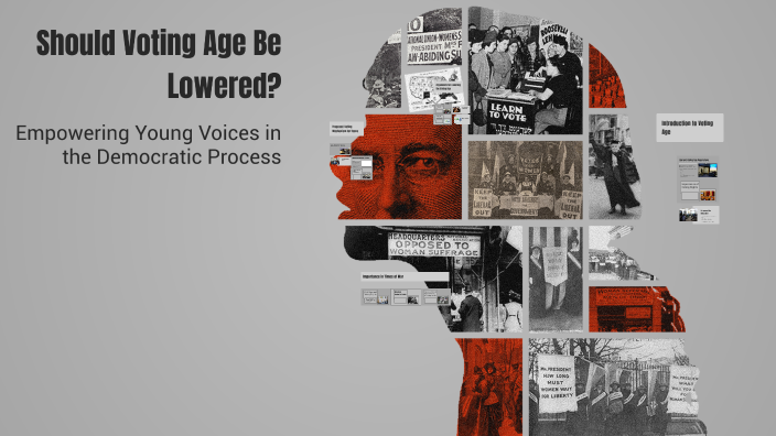 Should Voting Age Be Lowered? by Landon Hunt on Prezi