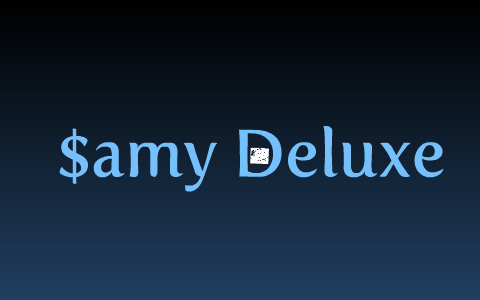 $AMY DELUXE by paul frischmann on Prezi