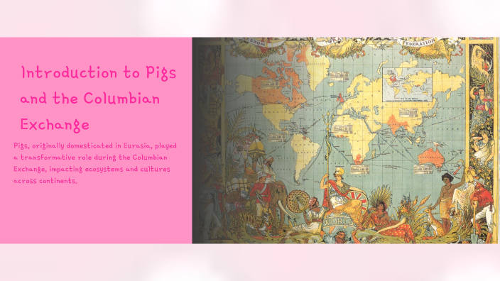 The Journey of Pigs: From Origin to Impact through the Columbian ...