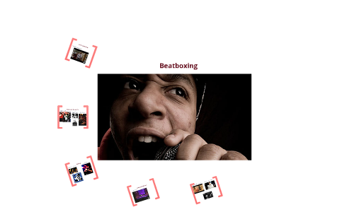 Beatbox Presentation by Emiliano Mendoza on Prezi