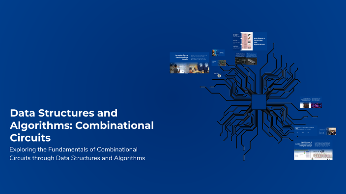Data Structures and Algorithms: Combinational Circuits by Top G Gg on Prezi