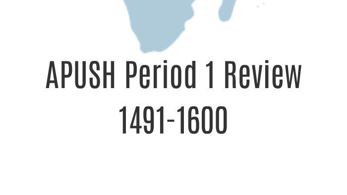 APUSH Period 1 Review by Bill Lourey on Prezi