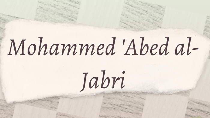 Mohammed 'Abed al-Jabri by Gabriel Mancera on Prezi