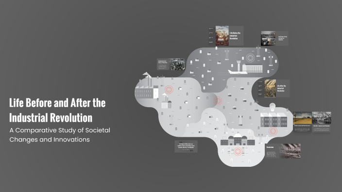 Life Before and After the Industrial Revolution by Romisa Elmardi on Prezi