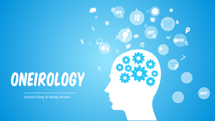 Oneirology by Ansley Brown on Prezi