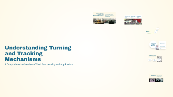 Understanding Turning and Tracking Mechanisms by Muthu S on Prezi
