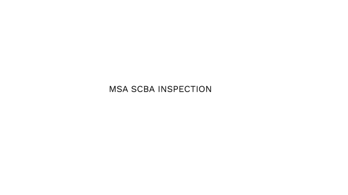 MSA SCBA INSPECTION by Mitch Loos on Prezi