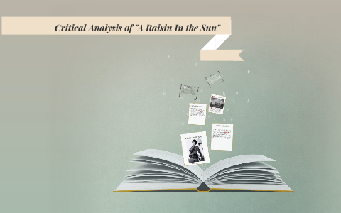 Critical Analysis of "A Raisin In the Sun by Myah Blumberg on Prezi