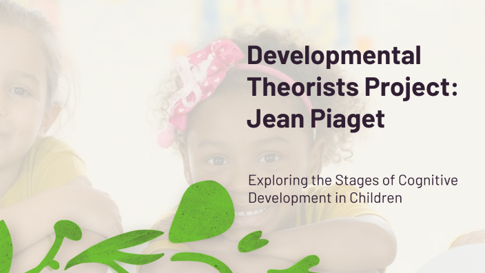 Developmental Theorists Project by London Matthews on Prezi