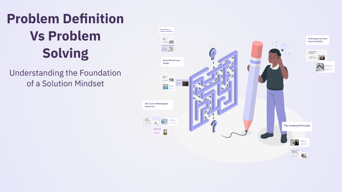 Problem Definition Vs Problem Solving by El-Reedy El-Reedy on Prezi