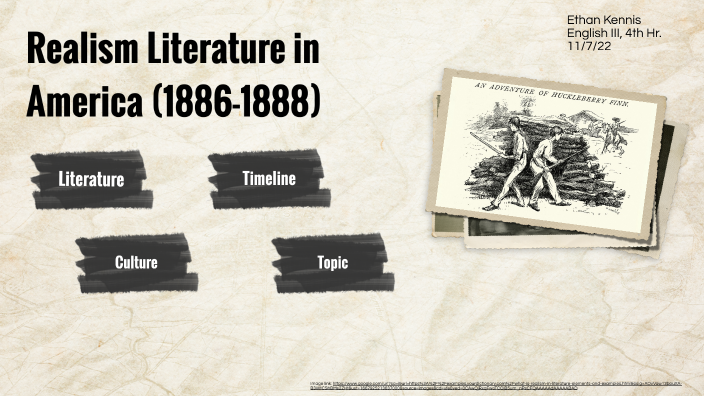 Realism Literature in America by Ethan Kennis on Prezi
