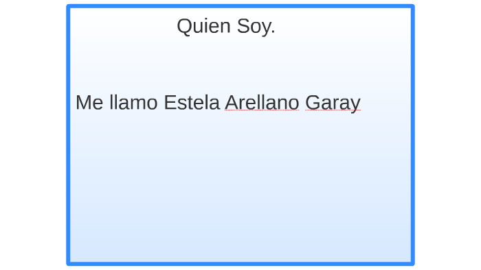 Quien Soy. by Estela Arellano Garay on Prezi