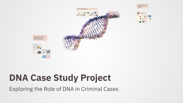 DNA Case Study Project by Joy Jackson on Prezi