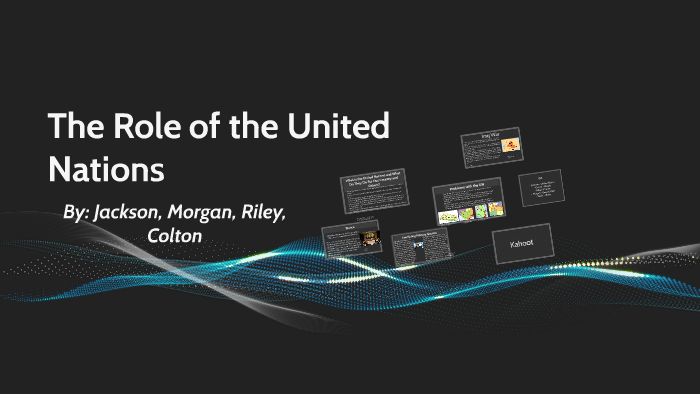 Role of the United Nations by Jackson Bouchard on Prezi