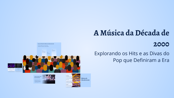 A Música da Década de 2000 by Gaby Pereira on Prezi
