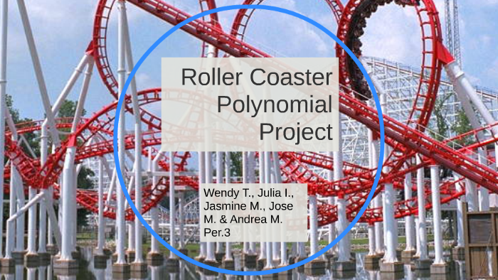 Roller Coaster Polynomial Project by Julia Ibarra on Prezi