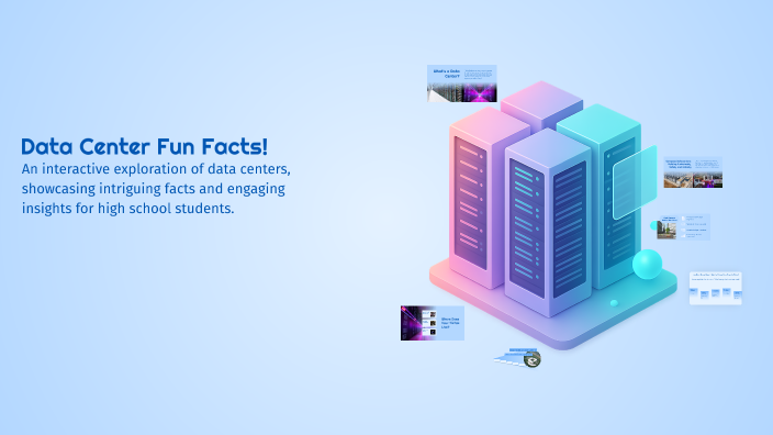 Data Center Fun Facts! by Lunden Mouton on Prezi