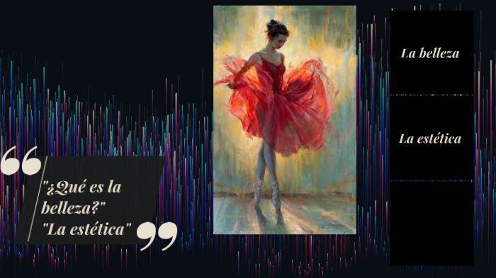 Qué es la belleza?" "La estética"" by Sandra Hernandez Casiano on Prezi
