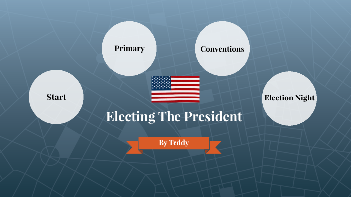 Electing The President by Theodore Kohlhoff on Prezi