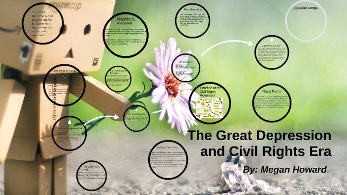 The Great Depression and Civil Rights Era by megan howard on Prezi